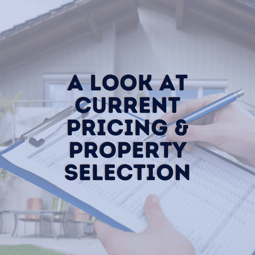 A Look At Current Pricing & Property Selection